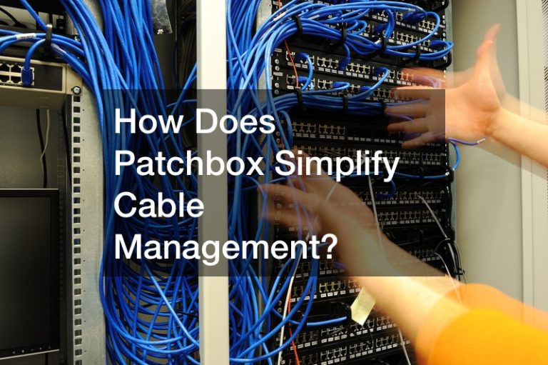 How Does Patchbox Simplify Cable Management? - Free Computer Tips